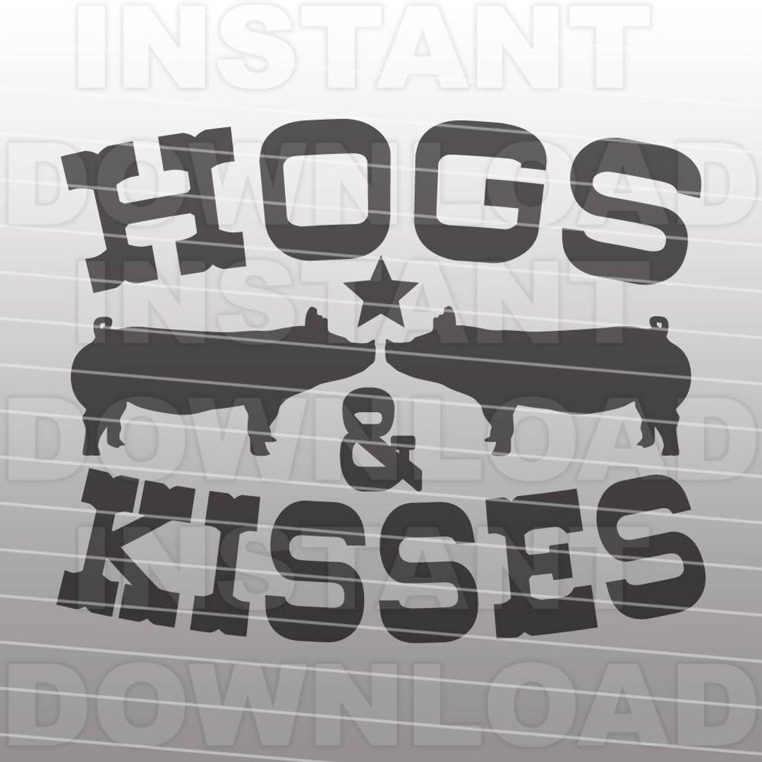 Hogs and Kisses SVG File,hog SVG File,livestock Svg,pig Svg File-vector ...