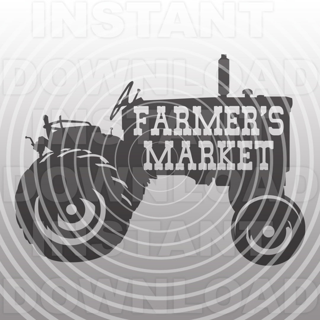 Farmers Market Sign SVG File, Farm Tractor SVG, Farming Svg, Vector Svg ...