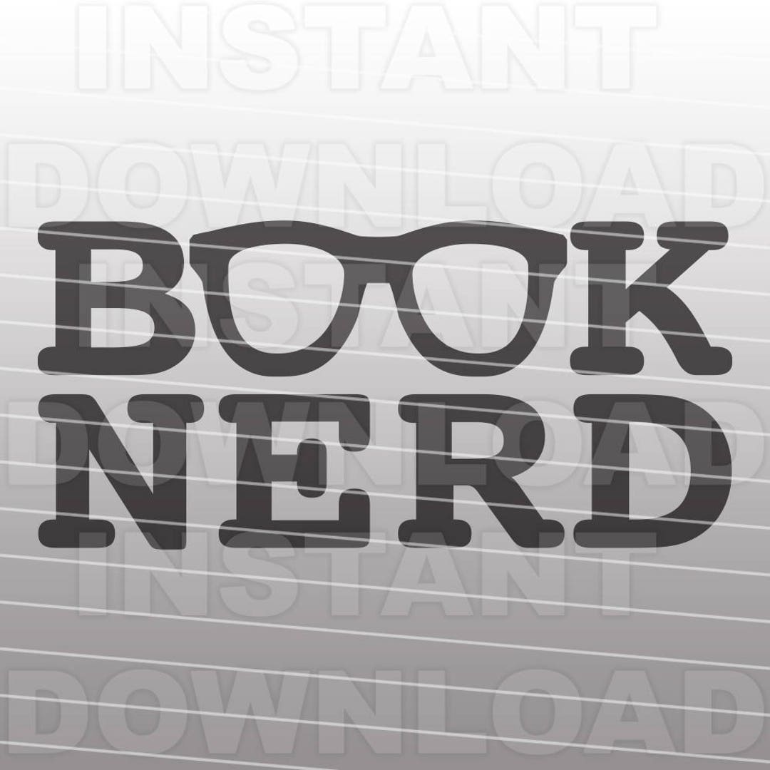 Book Nerd SVG File,book Lover Svg,reading SVG -commercial & Personal ...