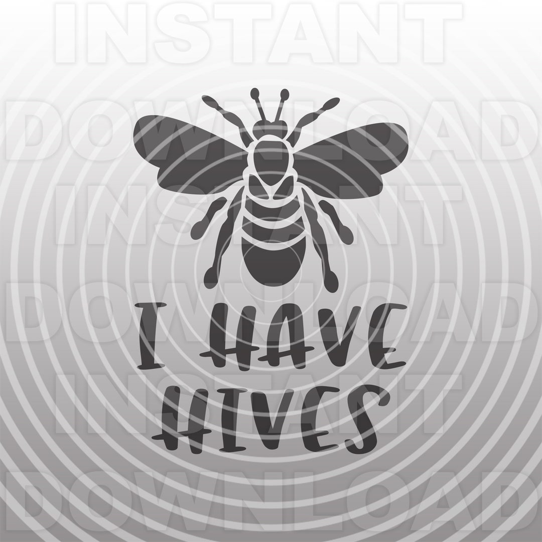 Funny Honey Bee I Have Hives SVG File,beehive Svg,beekeeping Svg ...