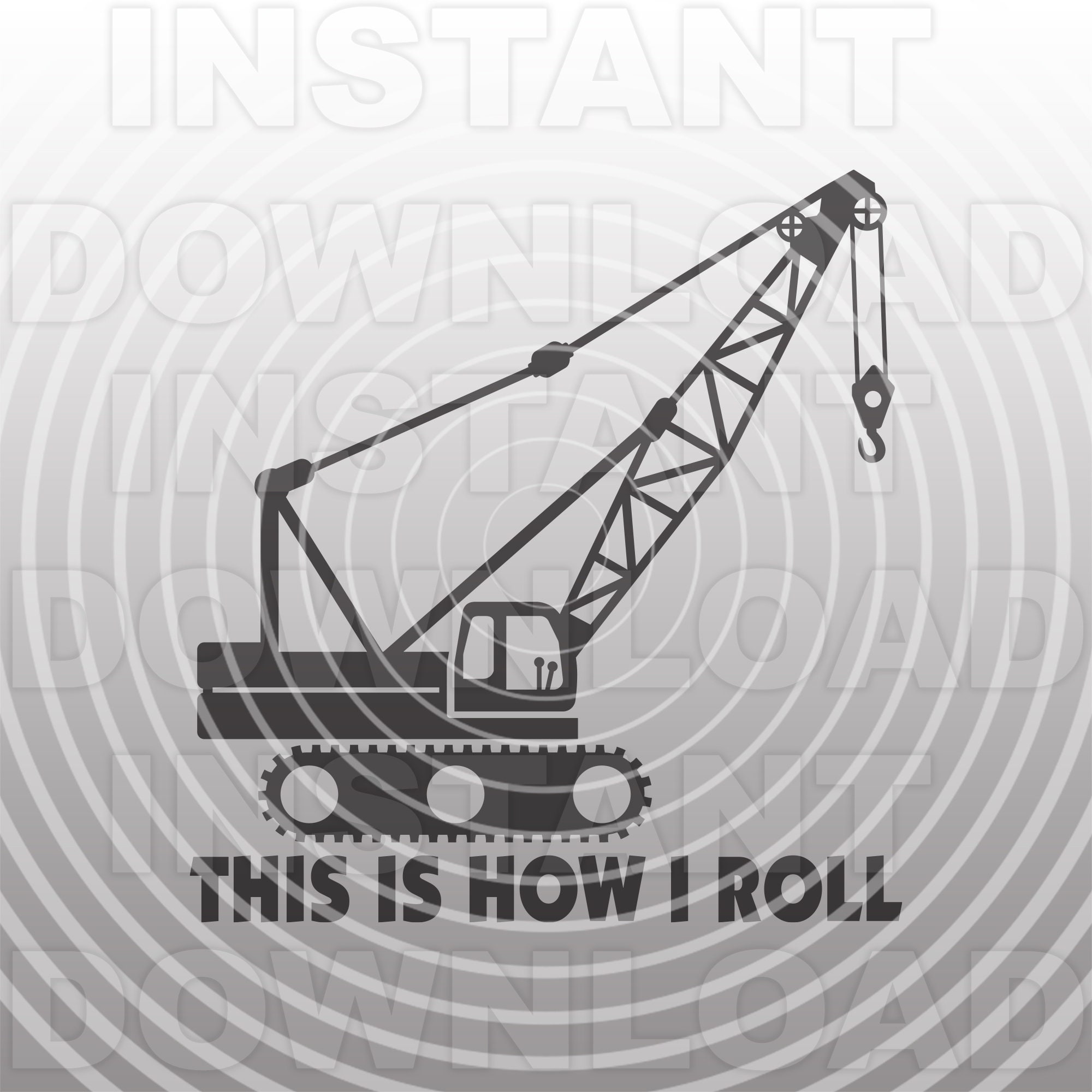 How I Roll Crawler Crane SVG FileCrane Operator | Etsy
