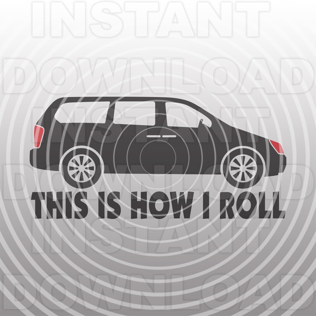 This is How I Roll Mini Van SVG File -vector Clip Art Commercial ...