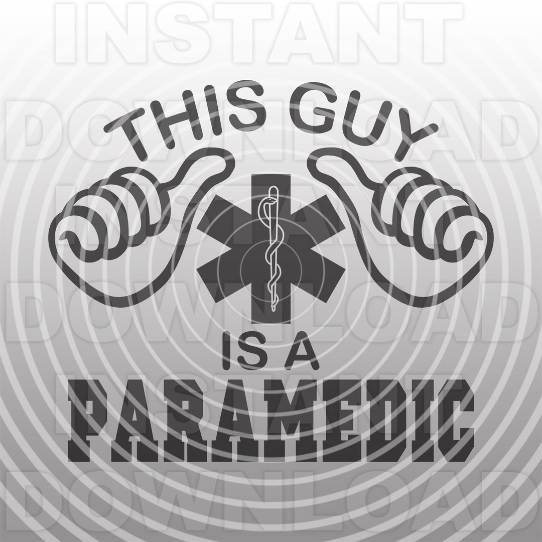 This Guy is a Paramedic Svg,this Guy Thumbs SVG File,star of Life ...
