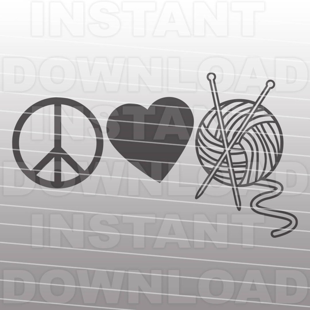 Peace Love Knitting Svg,knitter SVG File,yarn Svg,crafter Svg ...