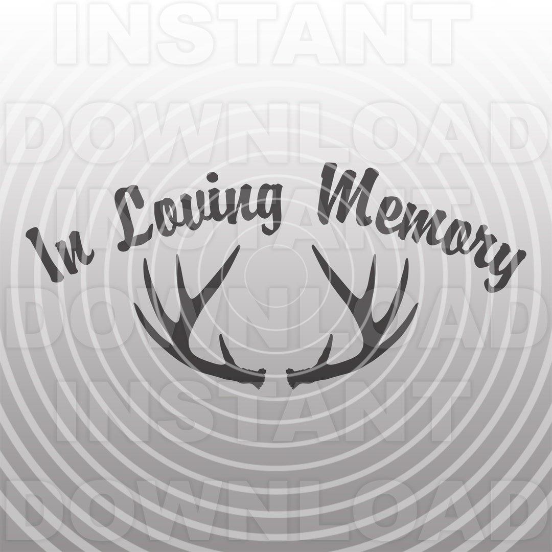 Hunter Memorial SVG File,in Loving Memory Deer Antlers SVG -vector Art ...