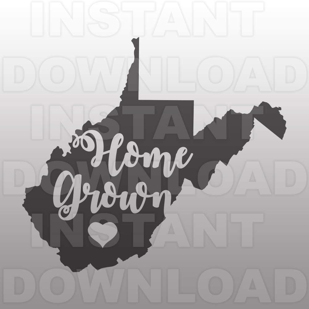 West Virginia SVG File, Home Grown SVG, Vector Svg, Svg Cutting File ...