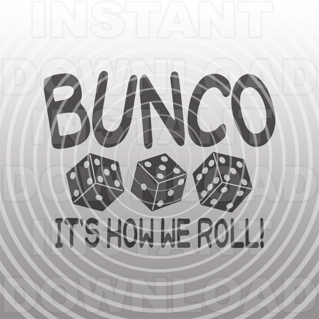 Bunco Its How We Roll SVG File,gambling Svg,girls Night Out SVG ...