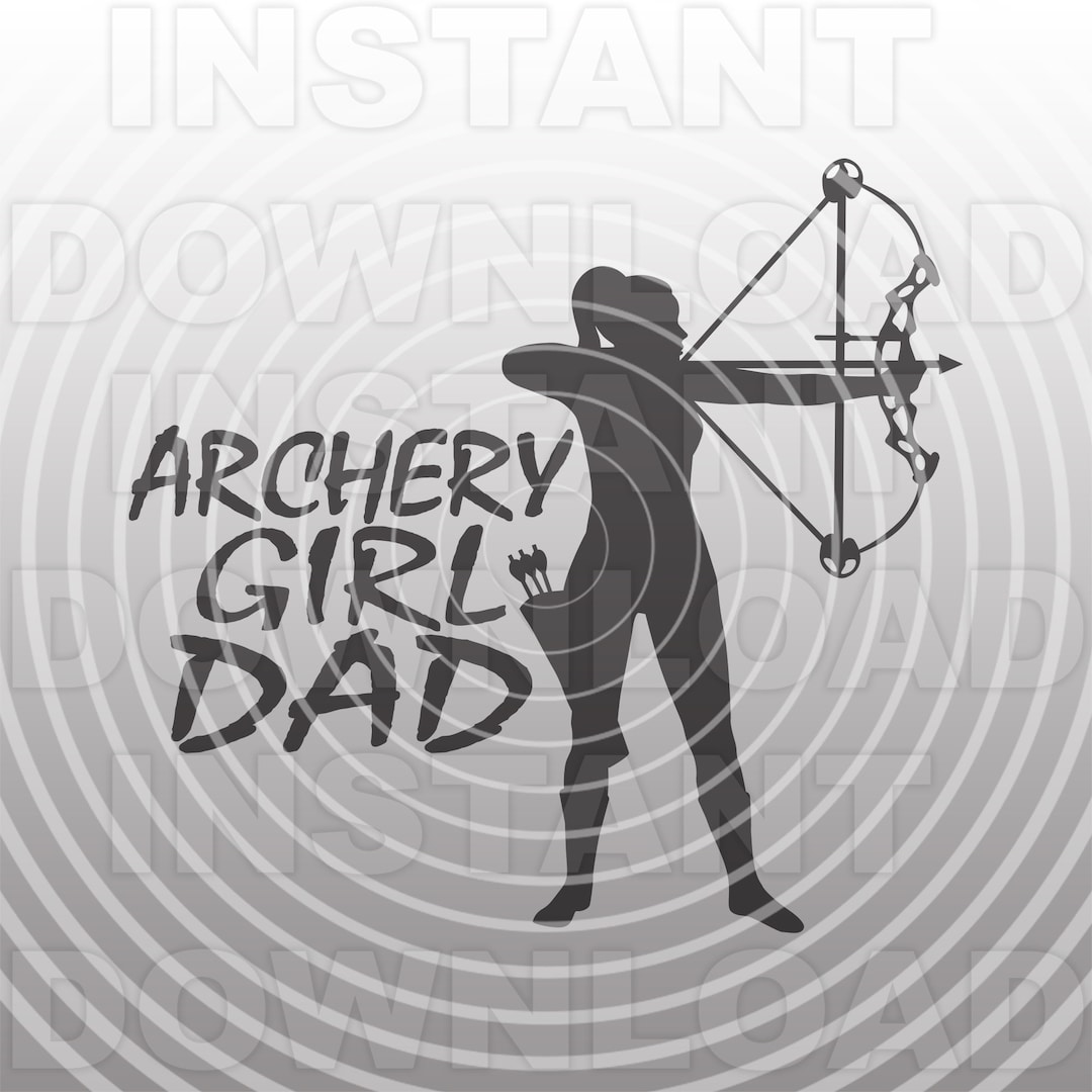 Archery Girl Dad SVG File,girl Shooting Compound Bow Svg,female Woman ...