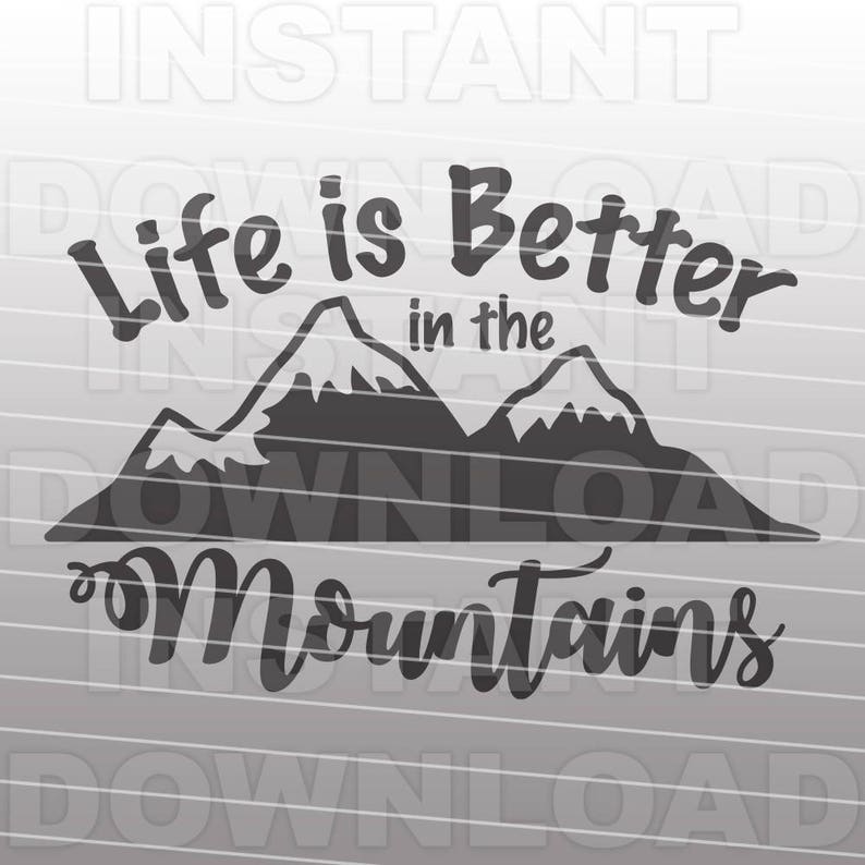 Life is Better in the Mountains SVG Filehiking Svgcamping - Etsy