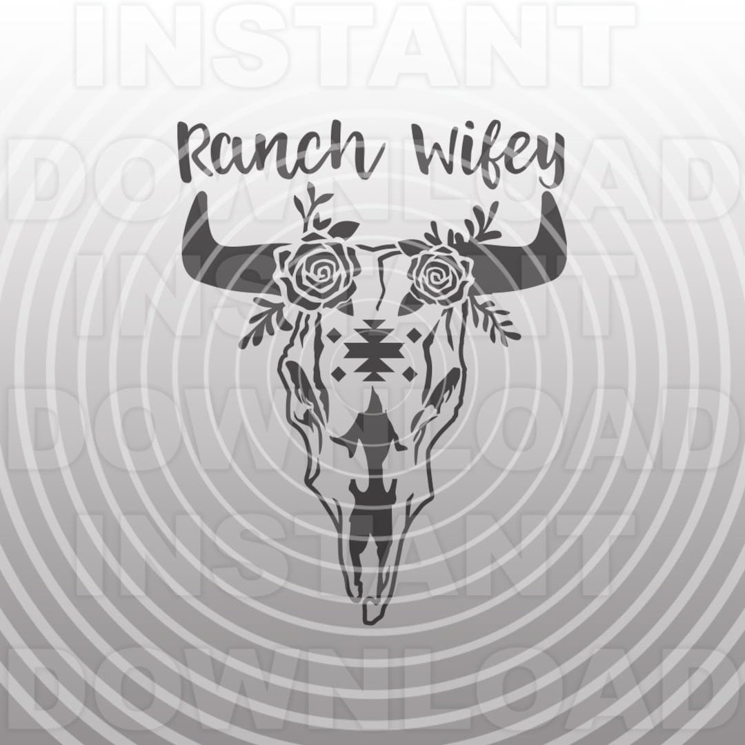 Ranch Wifey SVGF File,cow Skull Svg,ranch Life Svg,farm Wife Svg ...