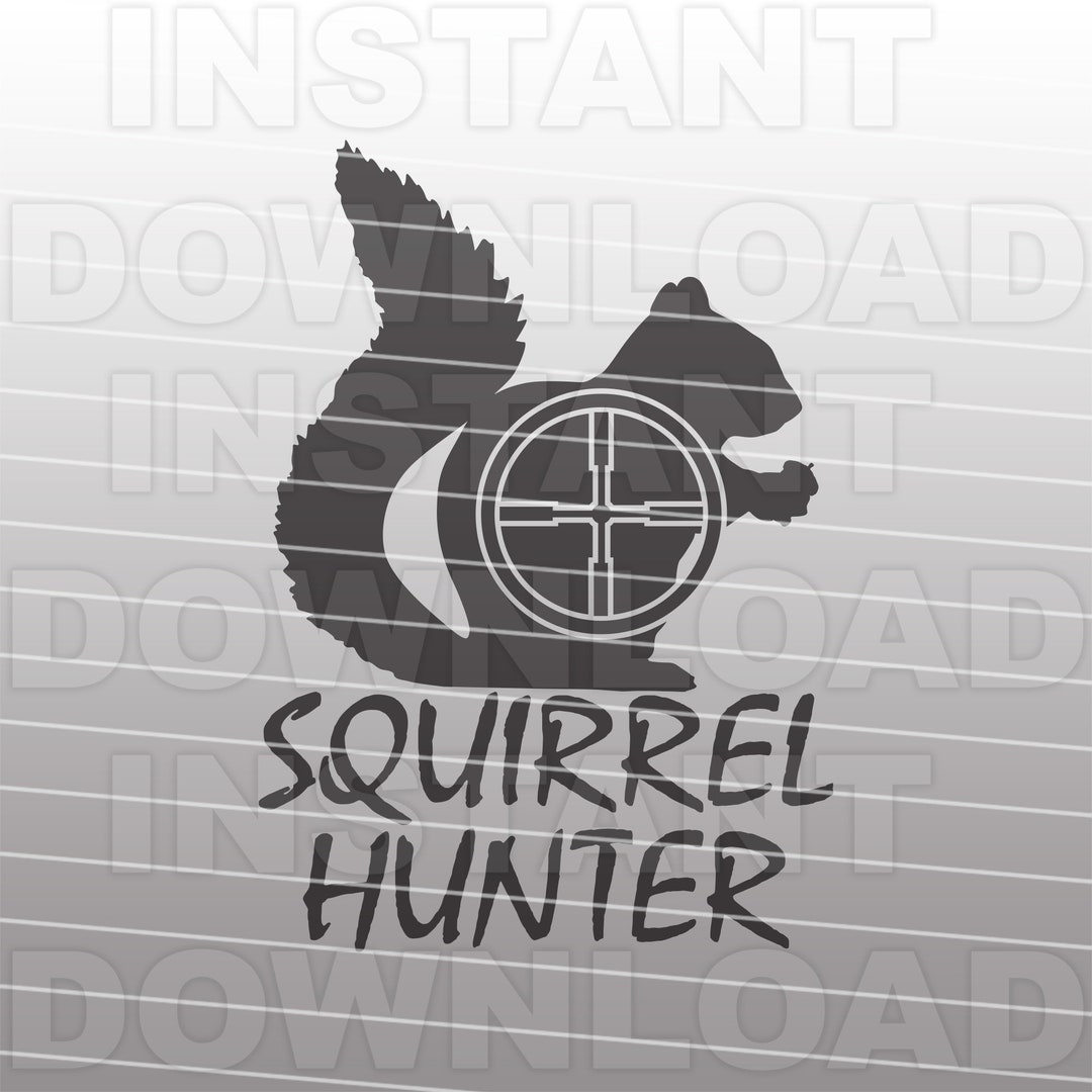 Squirrel Hunter SVG File,hunting Target Svg,squirrel Hunting Svg ...