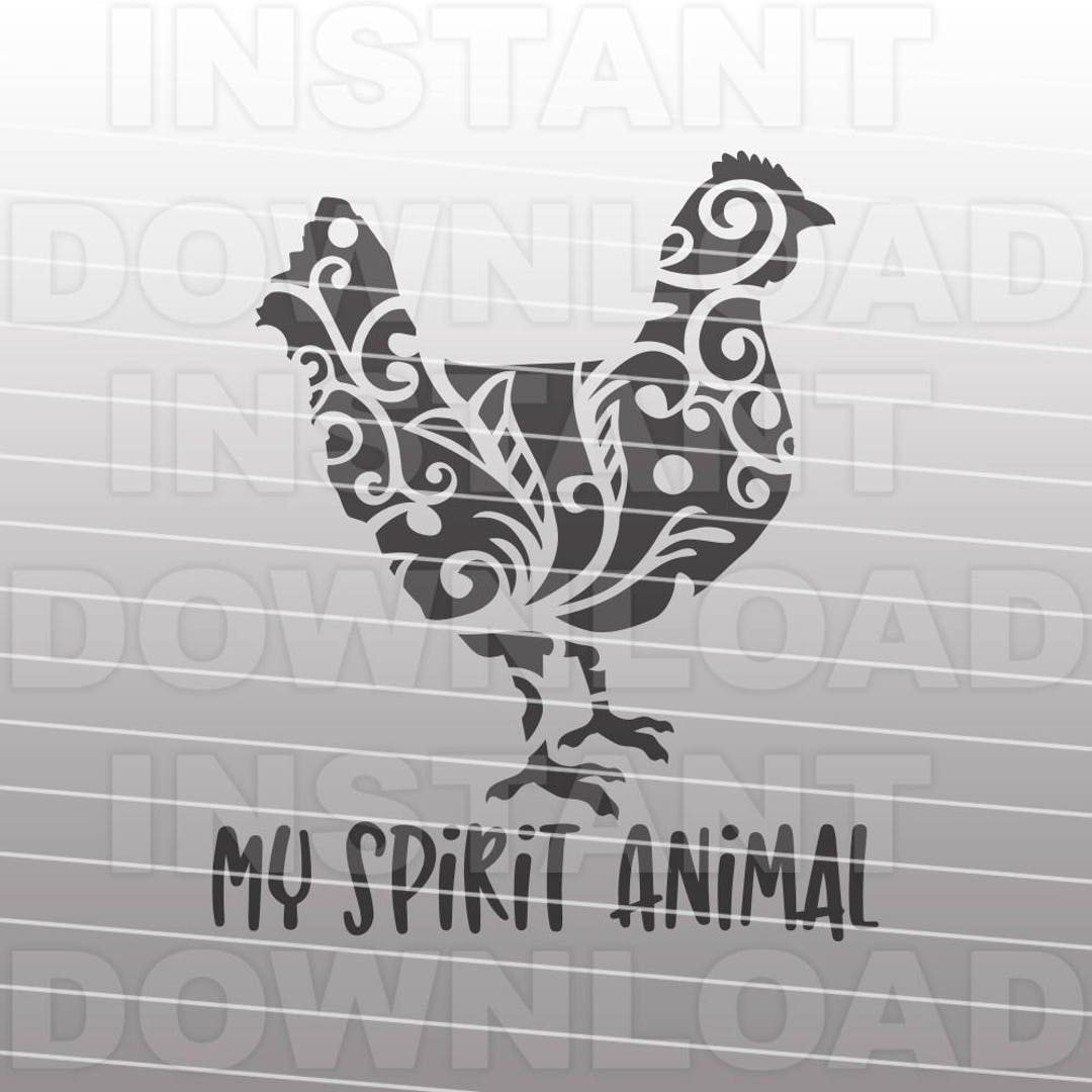 Chicken SVG File,my Spirit Animal SVG, Svg -vector Art Commercial ...
