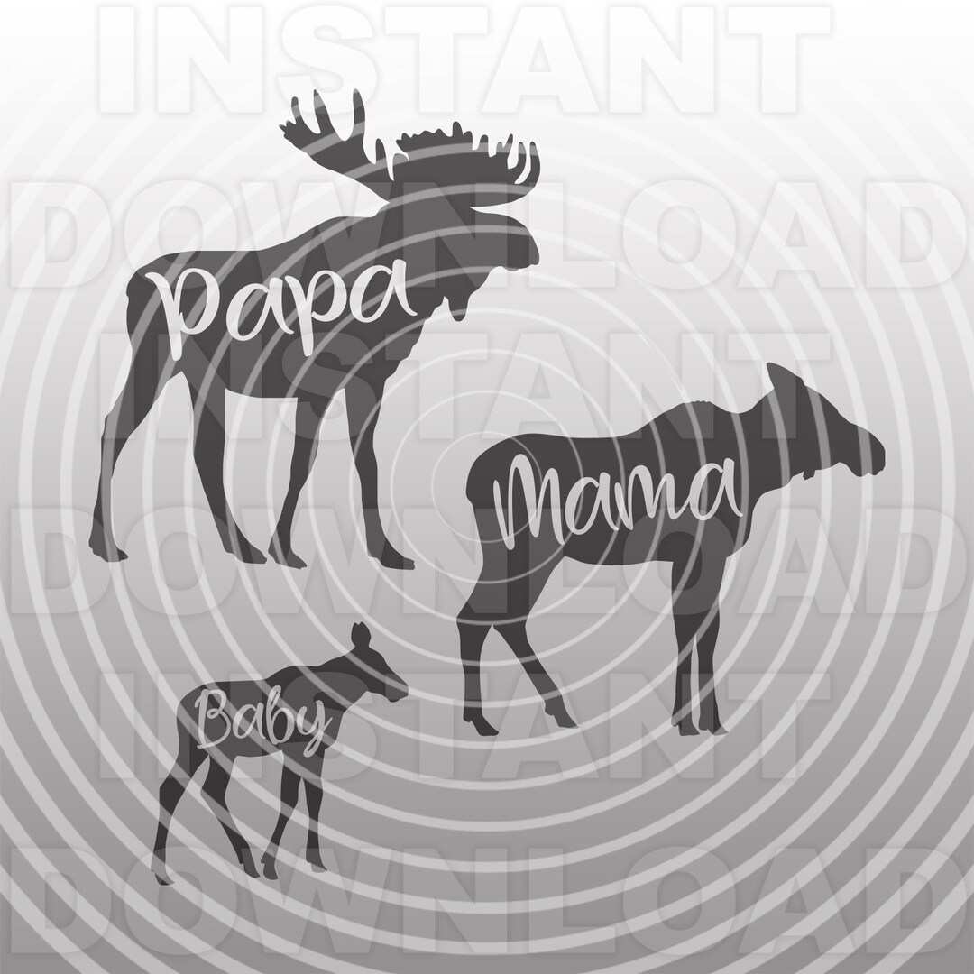 Moose Family Names SVG File,mama Moose Svg,papa Moose Svg,baby Moose ...