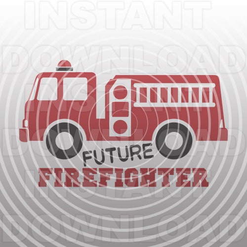 Future Firefighter SVG Filefire Truck Svgfire Engine - Etsy