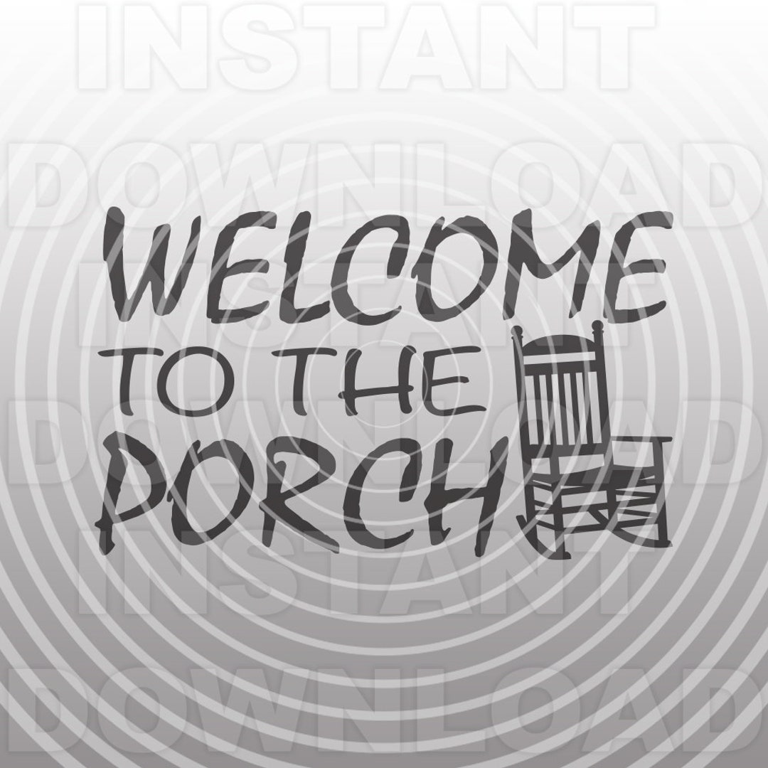 Welcome to the Porch SVG File,porch Life Svg,rocking Chair SVG -vector ...