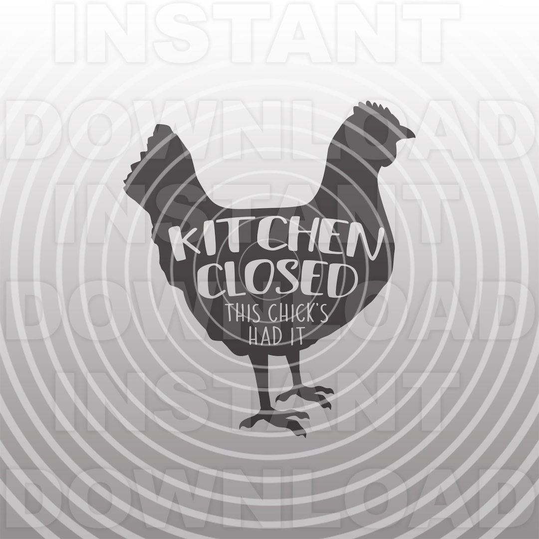 Kitchen Closed SVG File,chicken Svg,kitchen Sign Svg,funny Kitchen ...