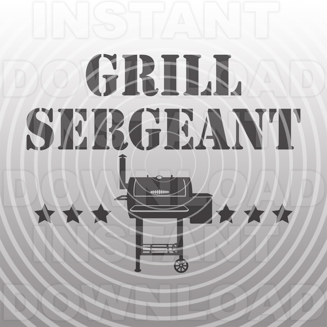 Grill Sergeant SVG File,family BBQ Svg,grilling Dad Svg,smoker Grill ...