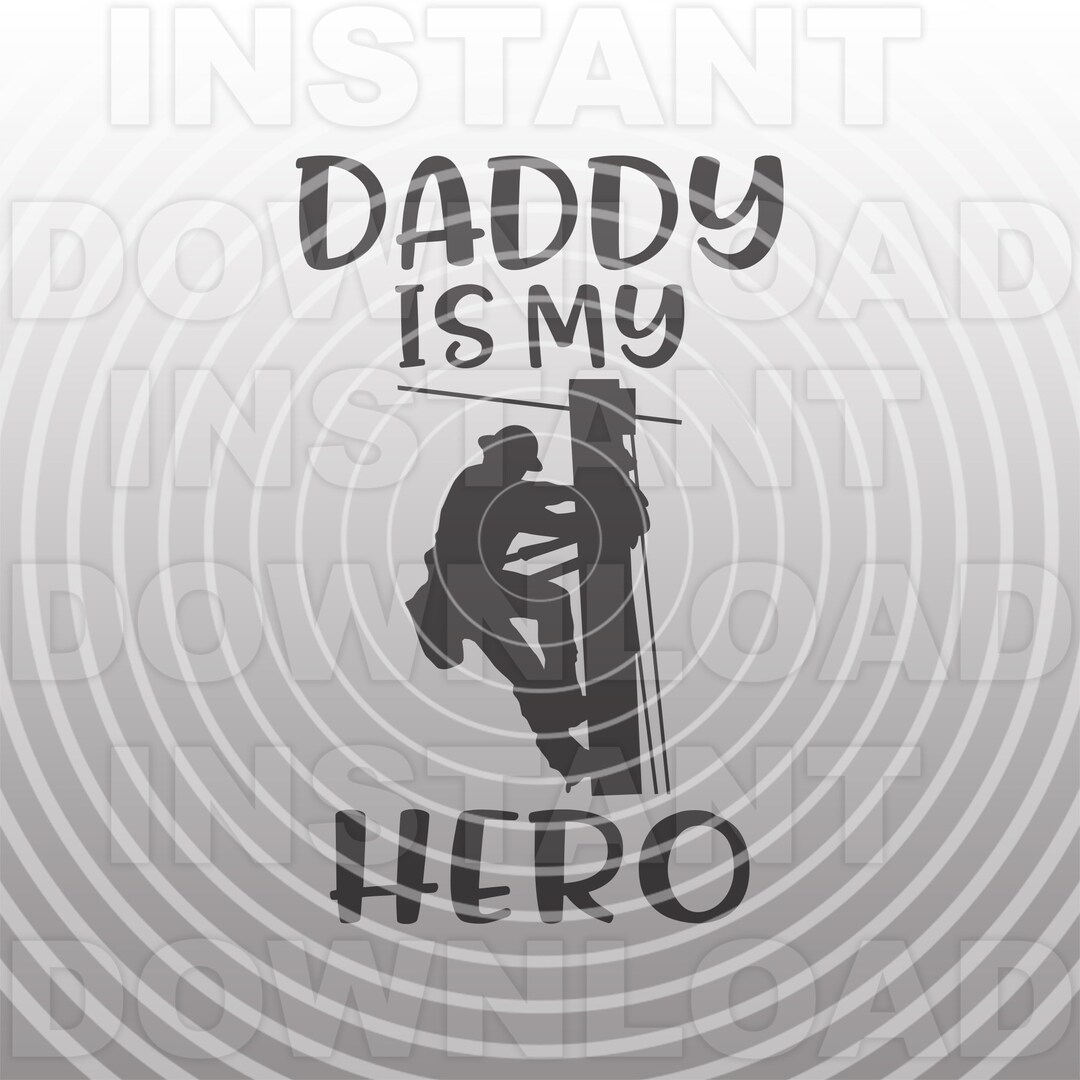Daddy is My Hero SVG File,daddy Lineman SVG -vector Art Commercial ...