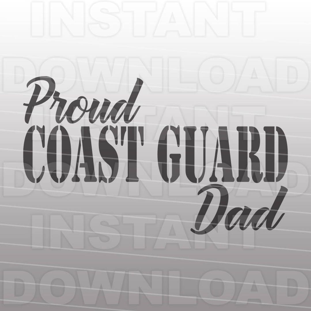 Coast Guard Dad SVG File,coast Guard Svg -vector Art for Commercial ...