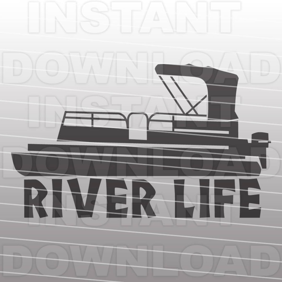 River Life With Pontoon Boat SVG File,river Life SVG File,boat Svg ...
