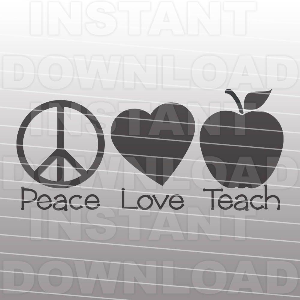 Peace Love Teach SVG File,teaching Svg,teacher Svg,school Svg -vector ...