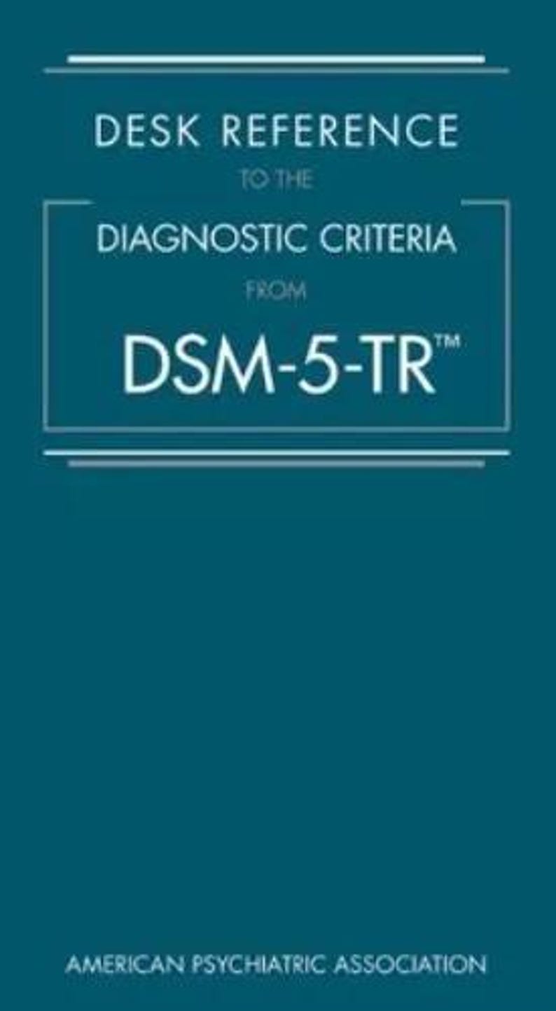 Desk Reference to the Diagnostic Criteria From DSM-5-TR by American ...