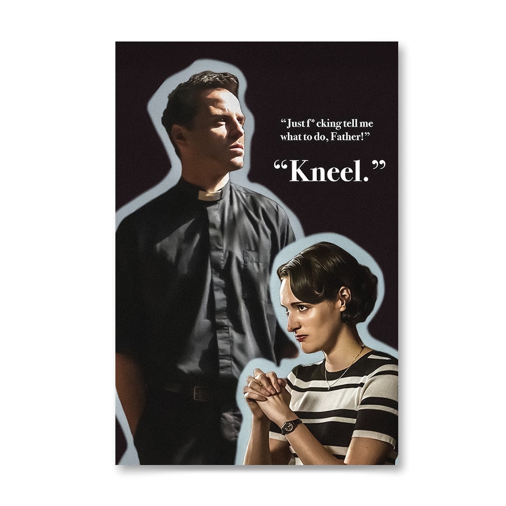 Fleabag Priest Quote Poster Kneel Fleabag Priest Quote Poster, High ...
