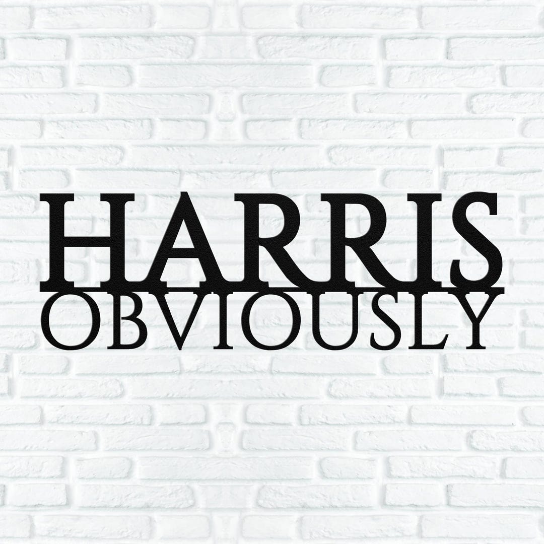 Kamala Harris 2024 Die-cut Metal Sign 'harris Obviously' Election Decor ...