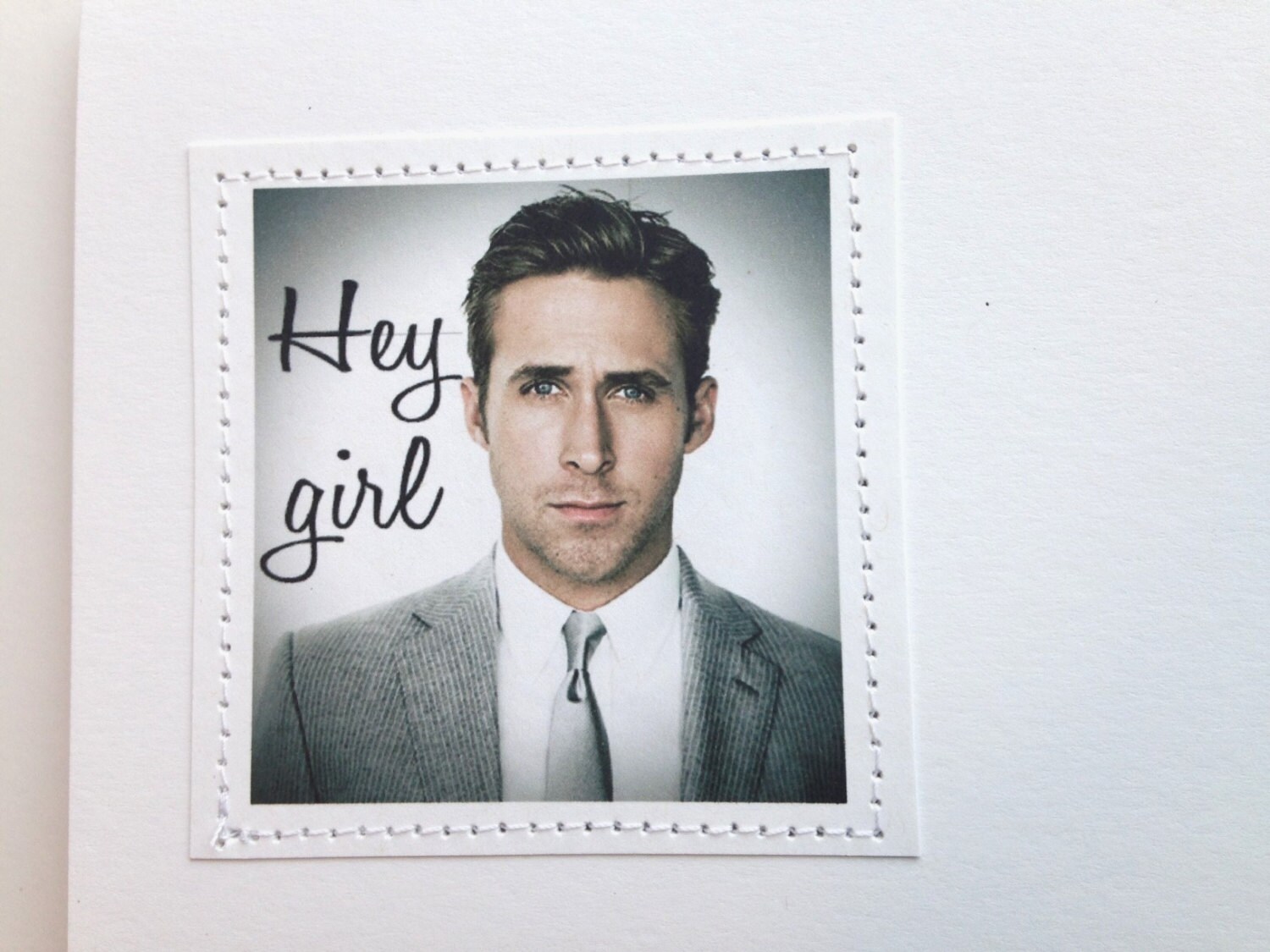 Ryan Gosling Hey Girl Birthday Card