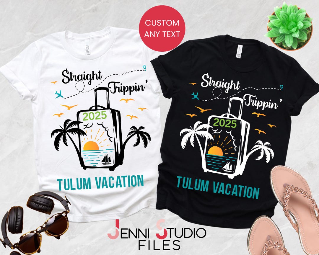 Straight Trippin Tulum 2025 Custom Shirt, Straight Trippin Tulum, Tulum ...