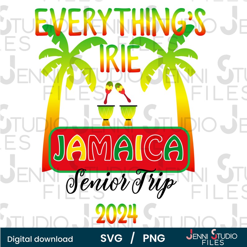 Everything's Irie 2024 Jamaica Senior Trip, Digital File, Family ...