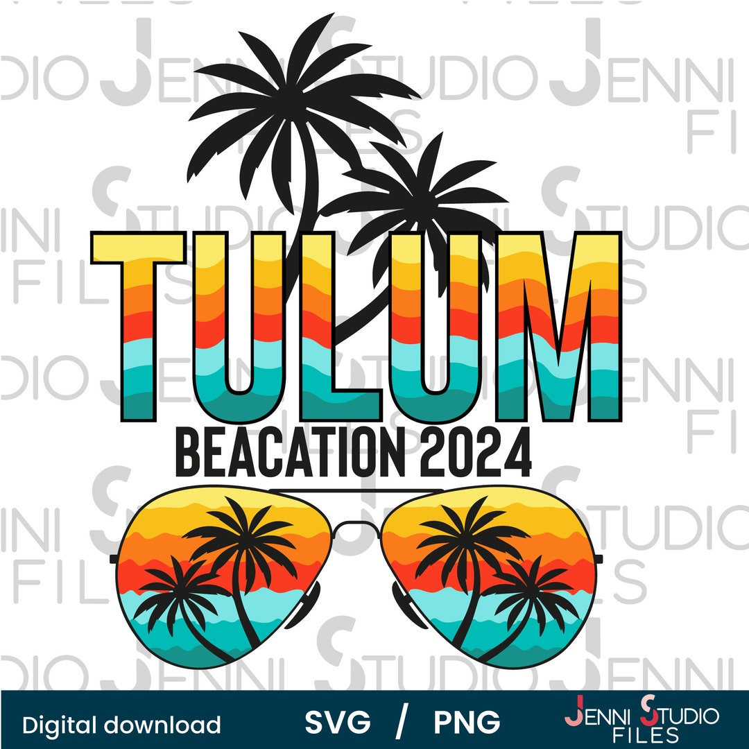 Tulum 2024 Beacation Digital File, Family Vacation Svg, Family, Beach ...