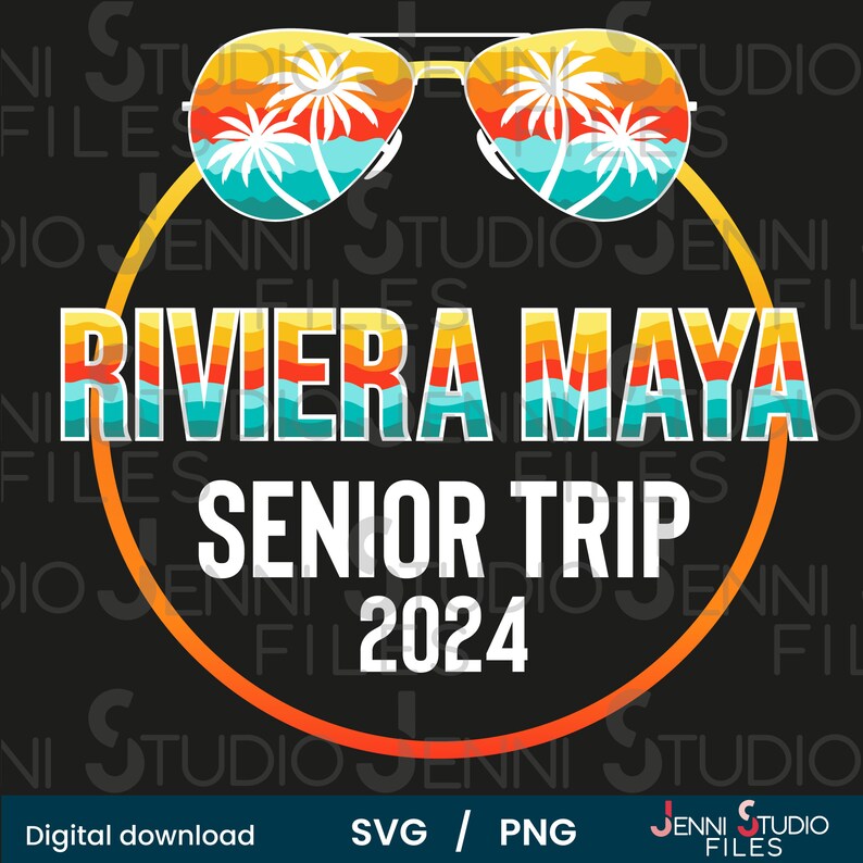 Riviera Maya 2024 Senior Trip Digital File, Friends Vacation Svg, Grad ...