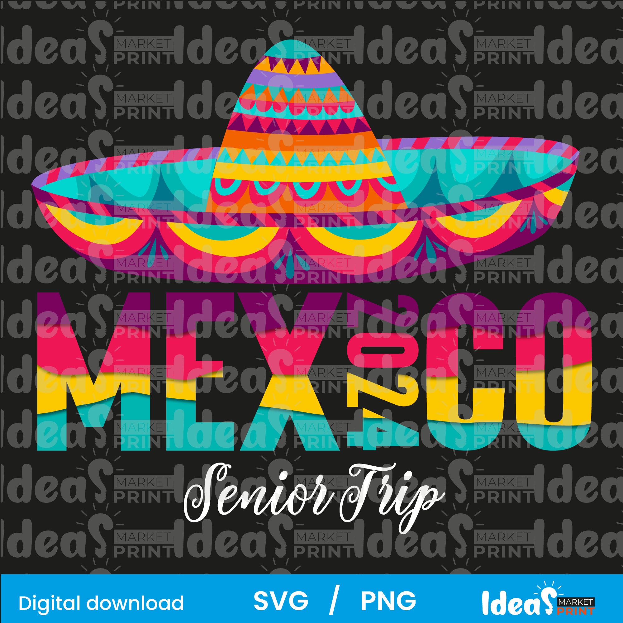 Mexico 2024 Senior Trip Digital File, Friends Vacation Svg, Grad, Beach ...