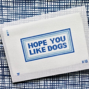 Hope You Like Dogs - Hand Painted Needlepoint Canvas - Etsy
