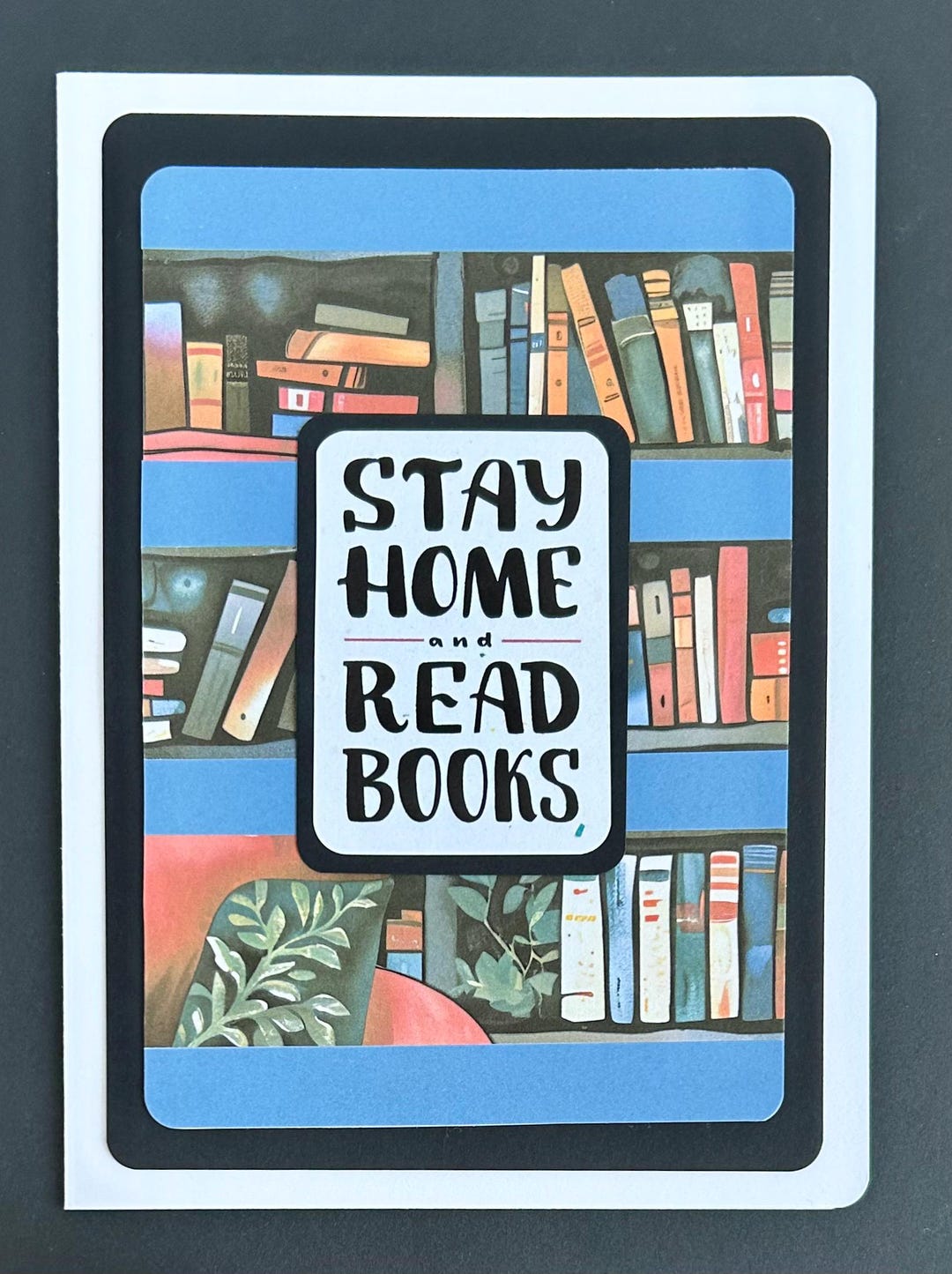 Stay Home and Read Books Card, Books Greeting Card, Book Lovers ...