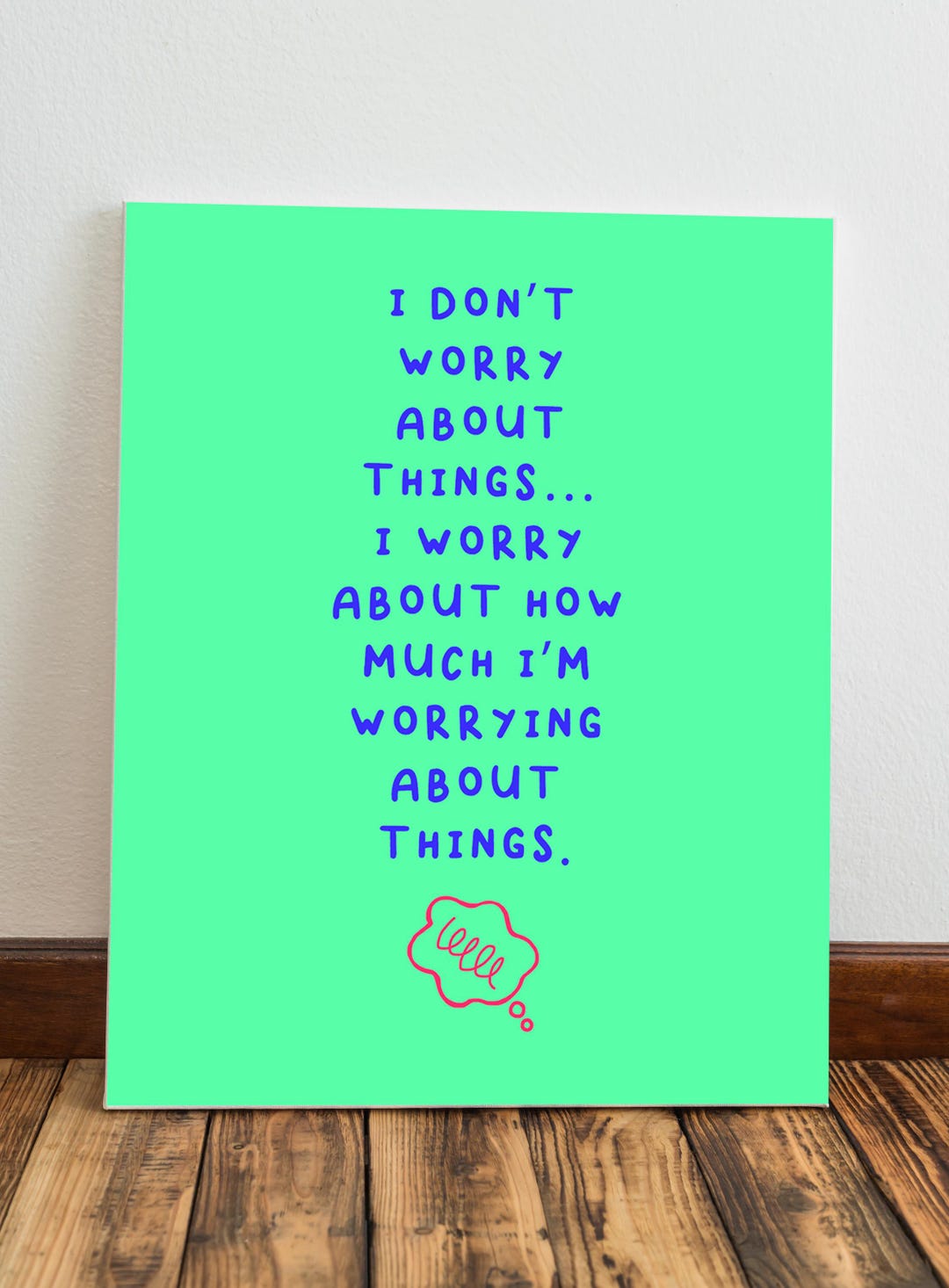 I Don’t Worry About Things… I Worry About How Much I’m Worrying About ...