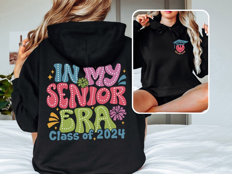 Custom 2024 Senior Era Hoodie, in My Senior Era Class of 2024 Hoodie ...