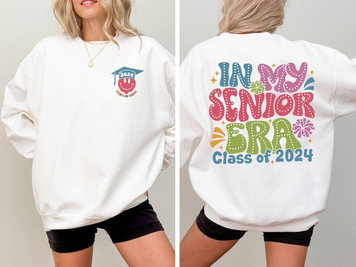 Custom 2024 Senior Era Sweatshirt, in My Senior Era Class of 2024 ...