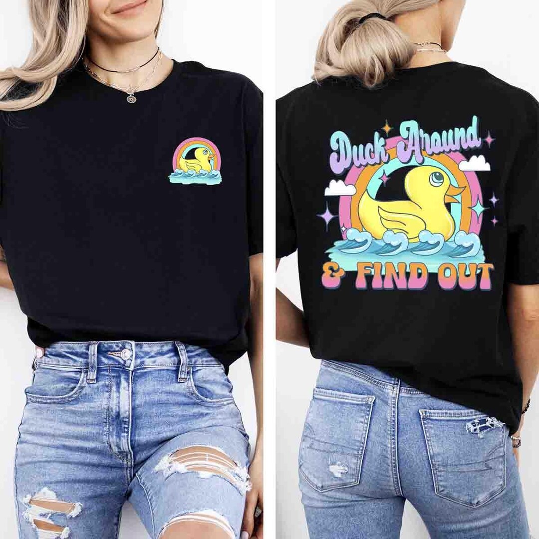 Duck Around and Find Out T-shirt, Funny Duck Shirt, Funny Adult Humor ...