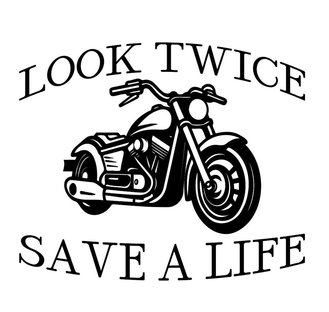 Motorcycle Sticker, Car Decal, Look Twice Save a Life, Biker Sticker ...