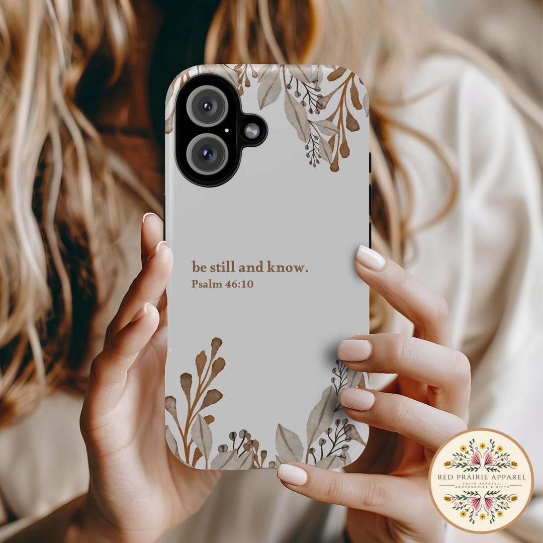 Be Still and Know Christian Phone Case iPhone Samsung Google Phone ...