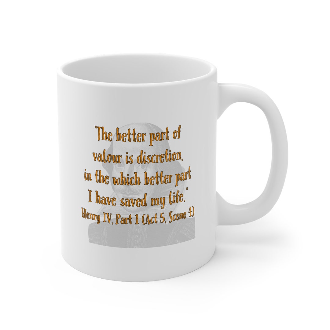 The Better Part of Valour is Discretion, in the Which Better Part I ...