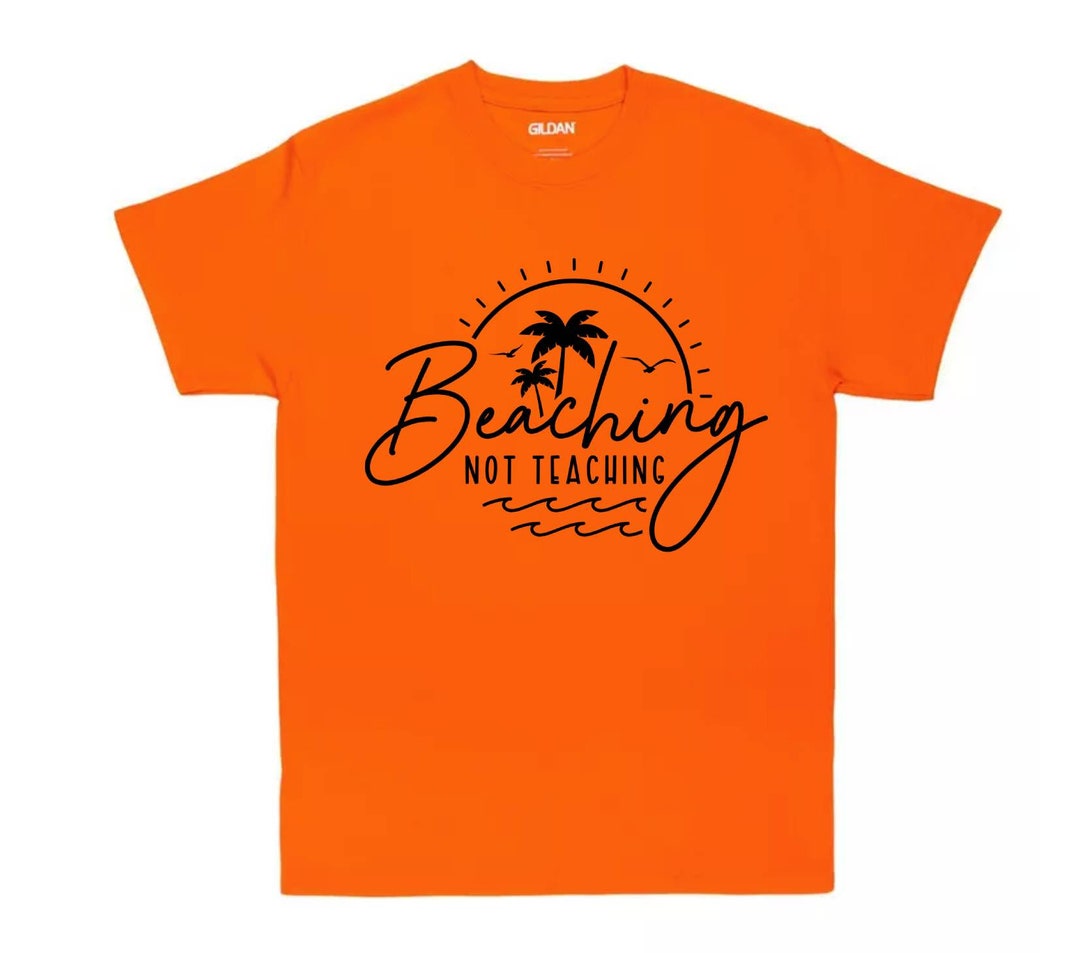 Beaching Not Teaching T-shirt - Etsy