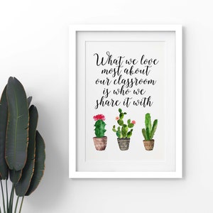 Classroom Printable Art | What We Love Most About Our Classroom is Who ...