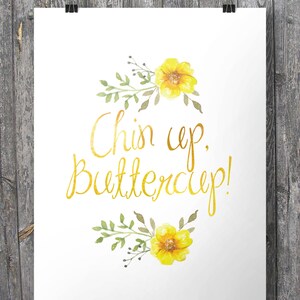 Buttercup Printable Art Lettering Watercolor Printable Art Chin up ...