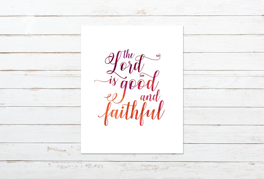 Bible Verse Printable Art "the Lord is Good and Faithful" Watercolor ...