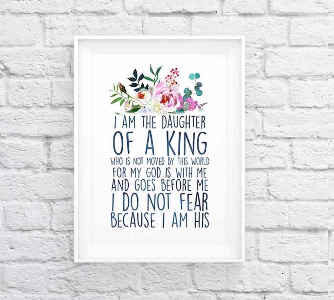 Daughter of the King | Bible Verse Wall Art | Printable Art I Do Not ...