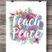 Teach Peace Watercolor Printable Classroom Teacher Art - Etsy