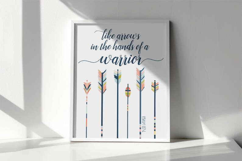 Like Arrows in the Hand of a Warrior – Psalm 127:4 Printable Scripture ...